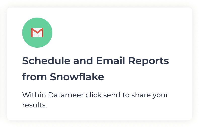Schedule and Email Reports from Snowflake - Datameer Schedule and Email Reports from Snowflake - Datameer